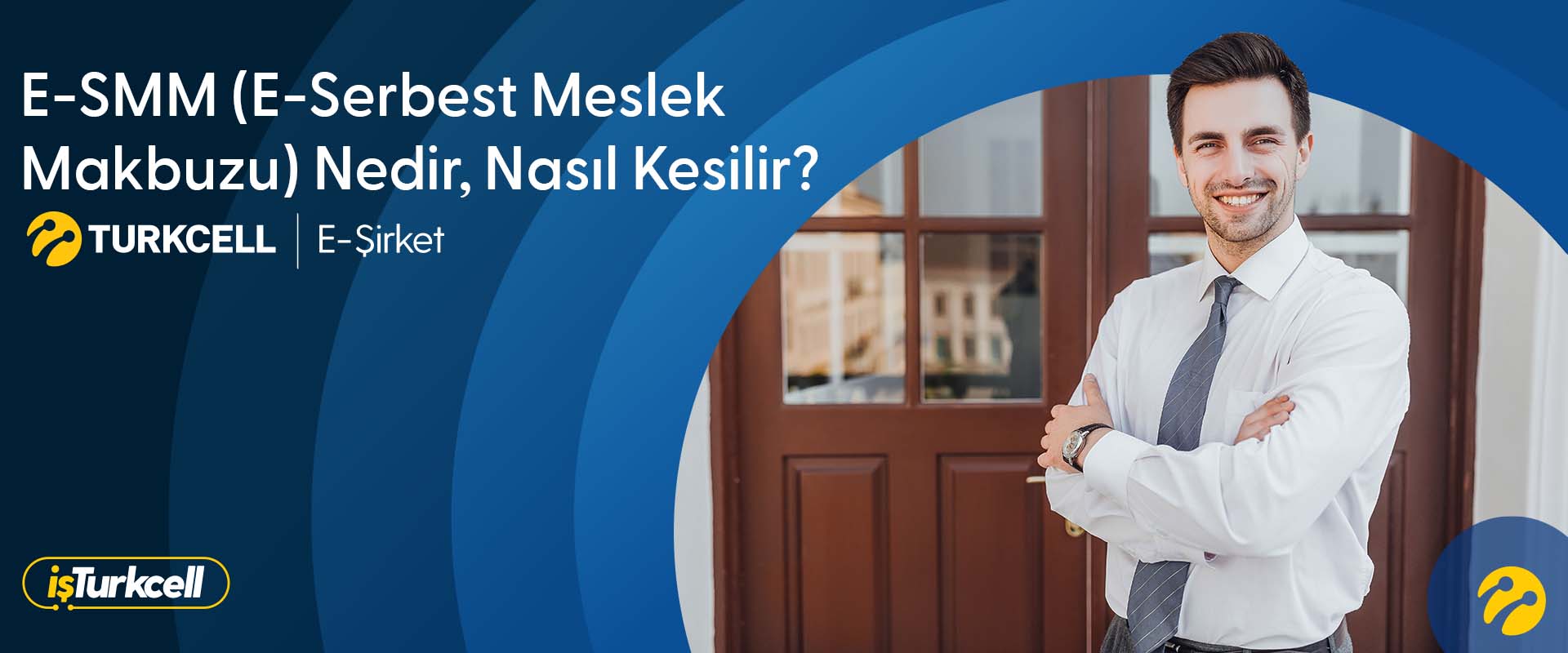 E-SMM (E-Serbest Meslek Makbuzu) Nedir, Nasıl Kesilir? | Turkcell e-Şirket