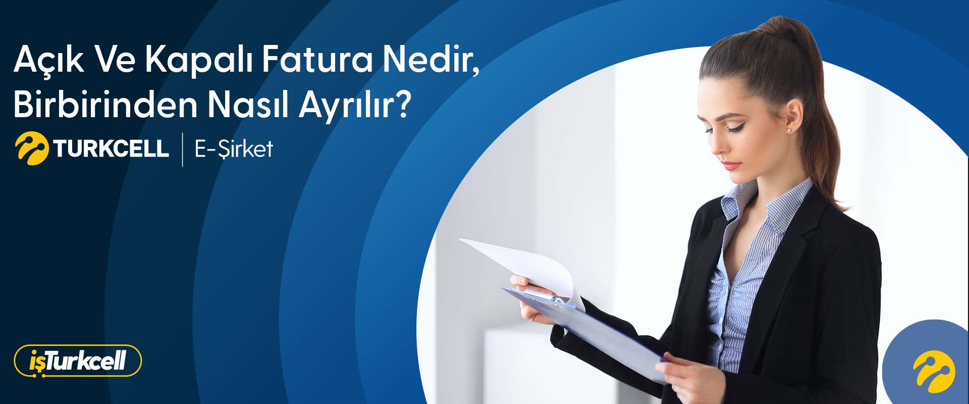 Açık Ve Kapalı Fatura Nedir, Birbirinden Nasıl Ayrılır? | Turkcell e-Şirket Açık Ve Kapalı Fatura Nedir, Birbirinden Nasıl Ayrılır? | Turkcell e-Şirket